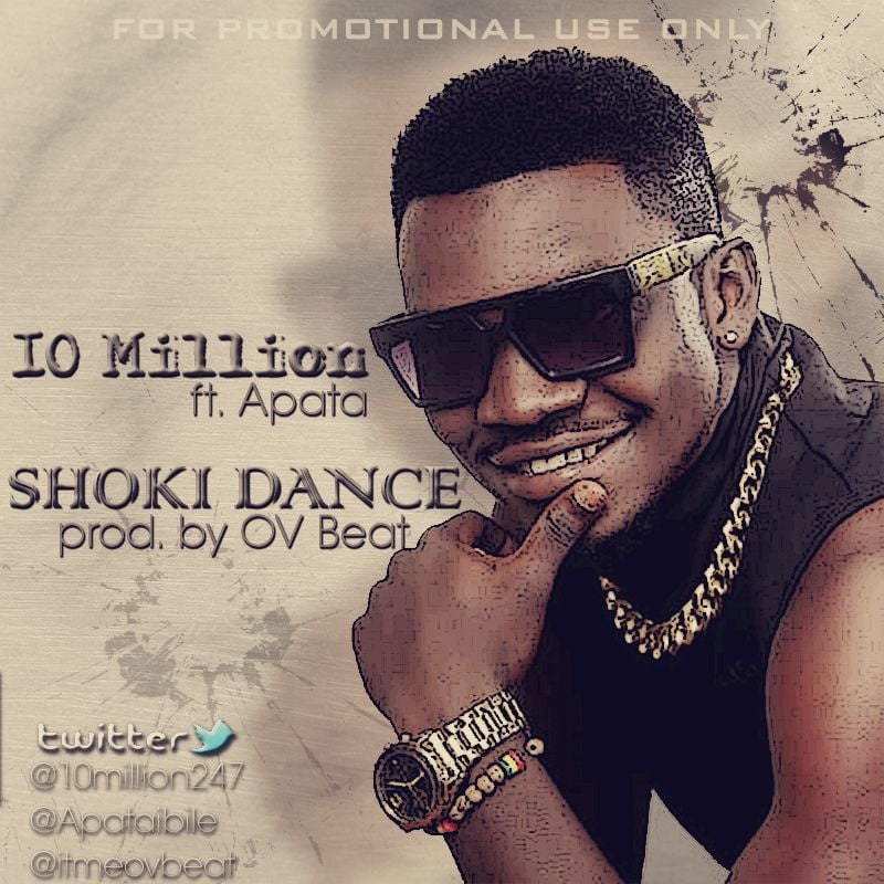 10 Million ft. Apata – SHOKI DANCE [prod. by OvBEATs] – AceWorldTEAM