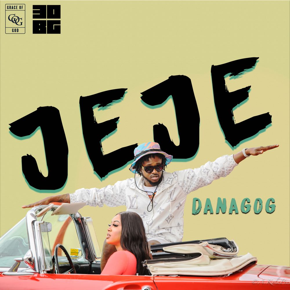 Danagog – Jeje (Audio/Video) – AceWorldTEAM