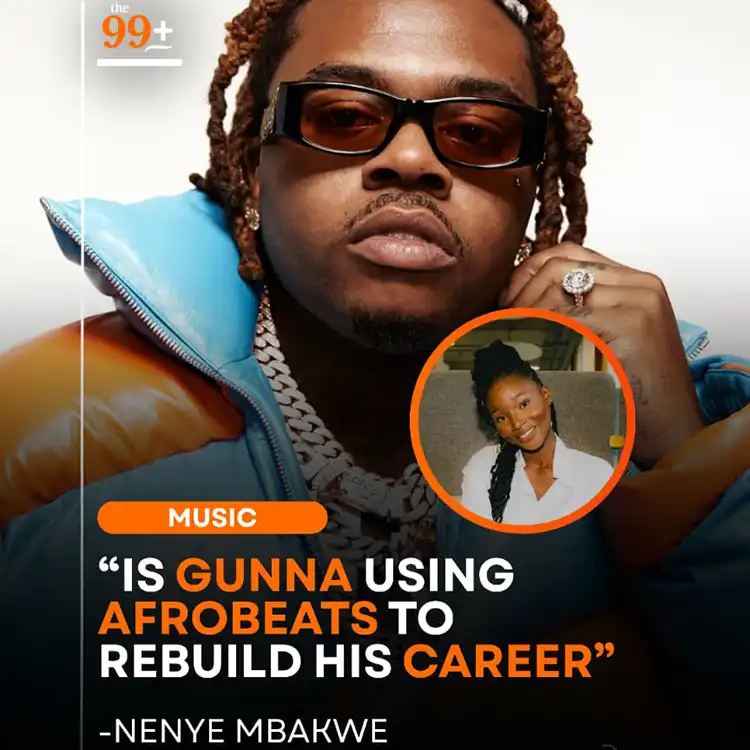 Nenye Mbakwe on Gunna’s Afrobeats Comeback