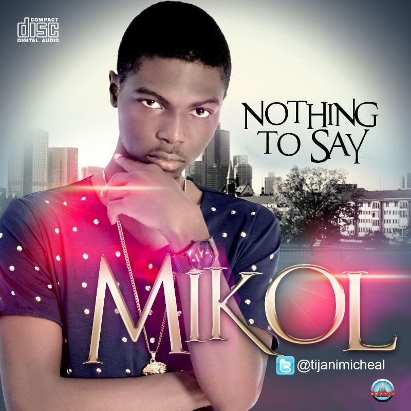 Mikol – NOTHING TO SAY – AceWorldTEAM